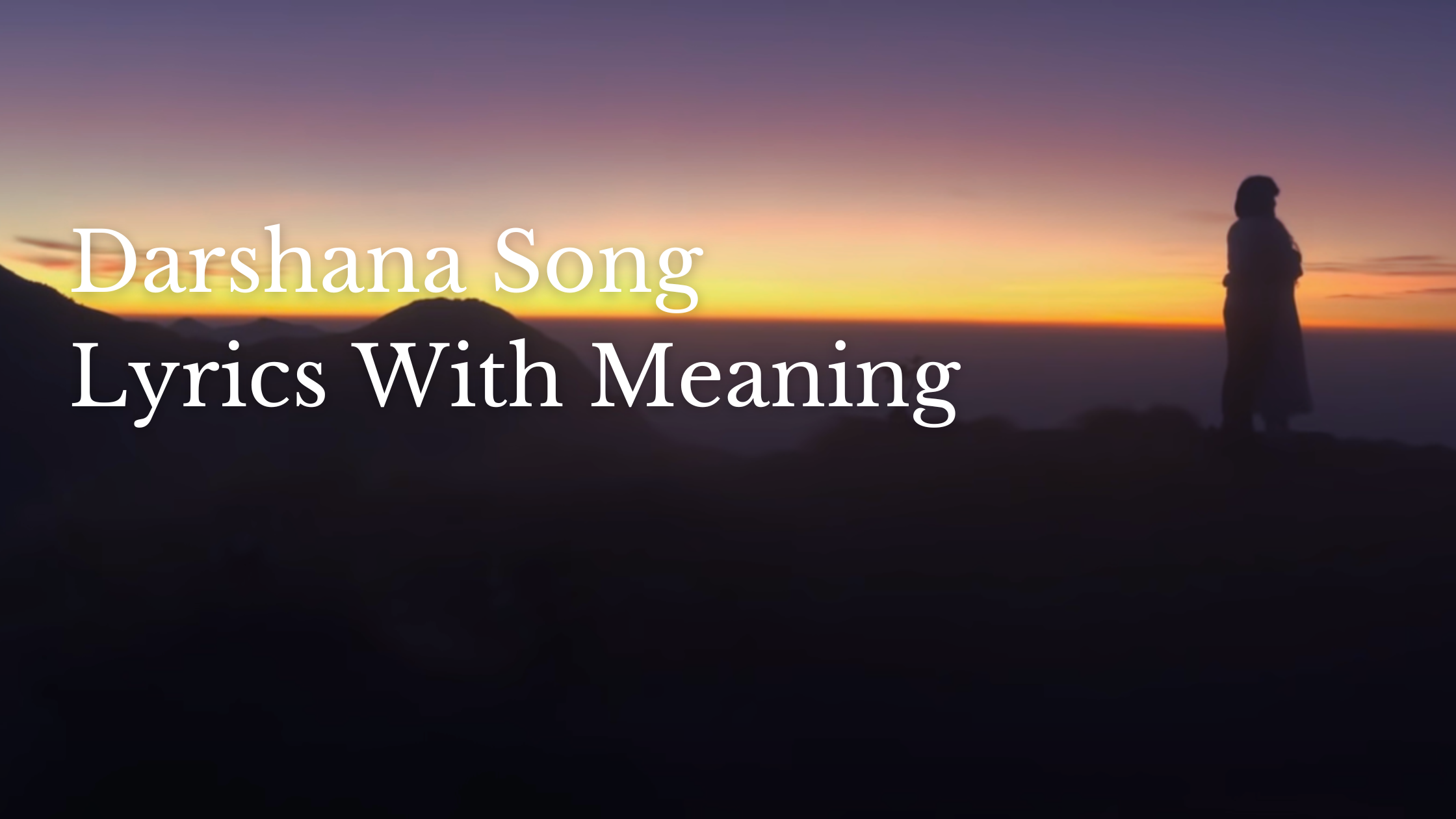 Darshana Song Lyrics With Meaning - Hridayam (2021) - myabundanceira